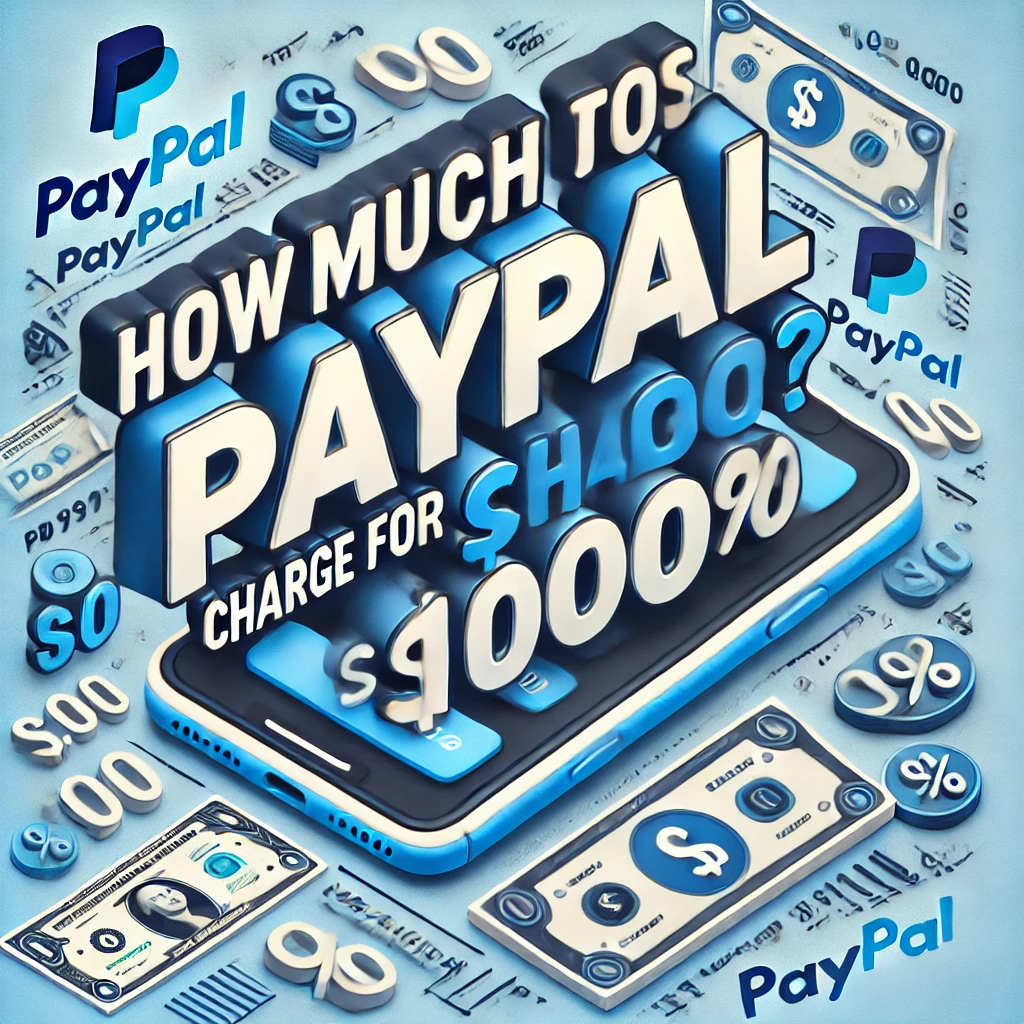 How Much Does PayPal Charge for $1000? A Complete Breakdown ...